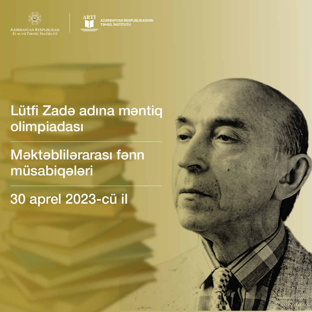Lütfi Zadə adına məntiq olimpiadası və Məktəblilərarası fənn ...